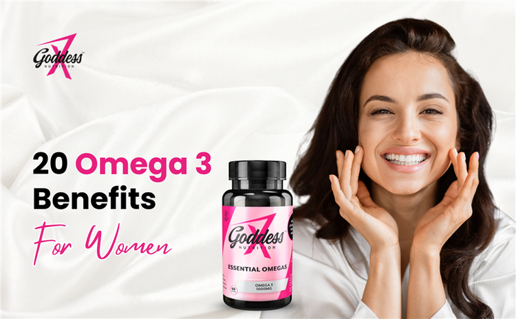Top 20 Omega 3 Benefits For Women | Goddess | Nov 2025 – Goddess Nutrition